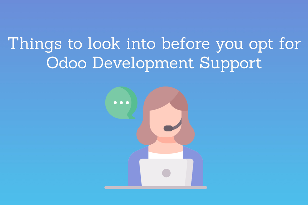 Things to look into before you opt for Odoo support partner